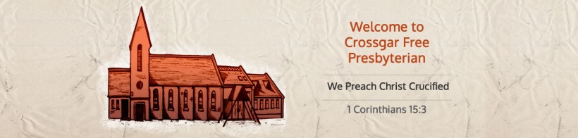 Crossgar Free Presbyterian – The website of Crossgar Free Presbyterian ...